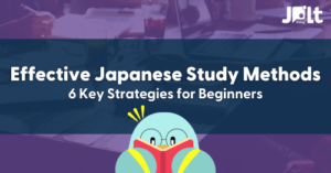 6 Effective Japanese Study Methods For Beginners: Key Tips